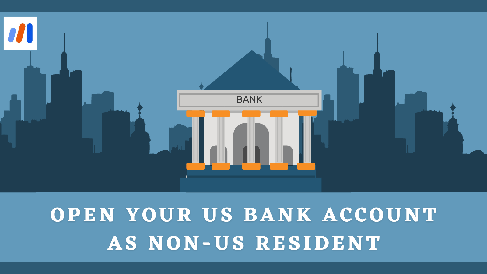 Open a US Bank Account as a Non-US Resident: How and Why?