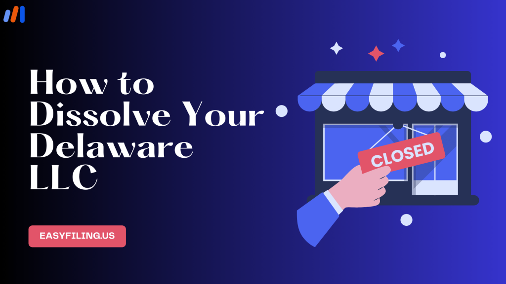 Dissolve Your Delaware LLC | Expert Service
