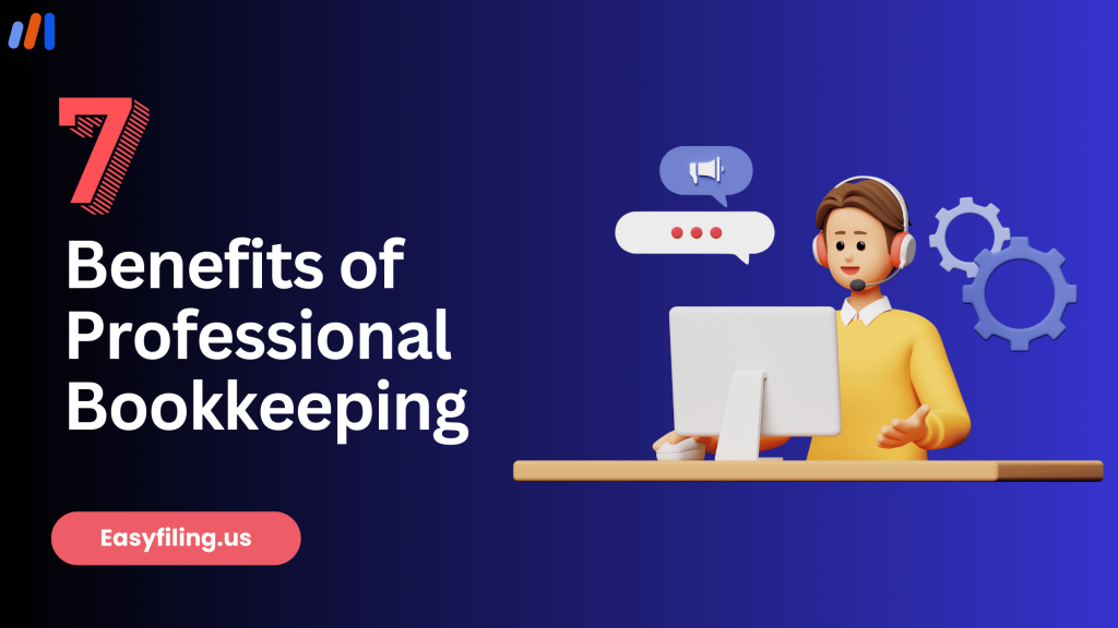 7 Benefits of Professional Bookkeeping for your Business