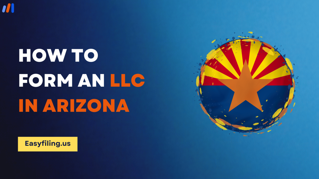 Form an LLC in Arizona | Expert Step-by-Step Guide