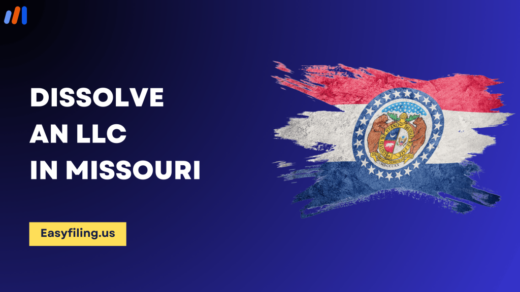 How to Dissolve an LLC in Missouri: A Comprehensive Guide