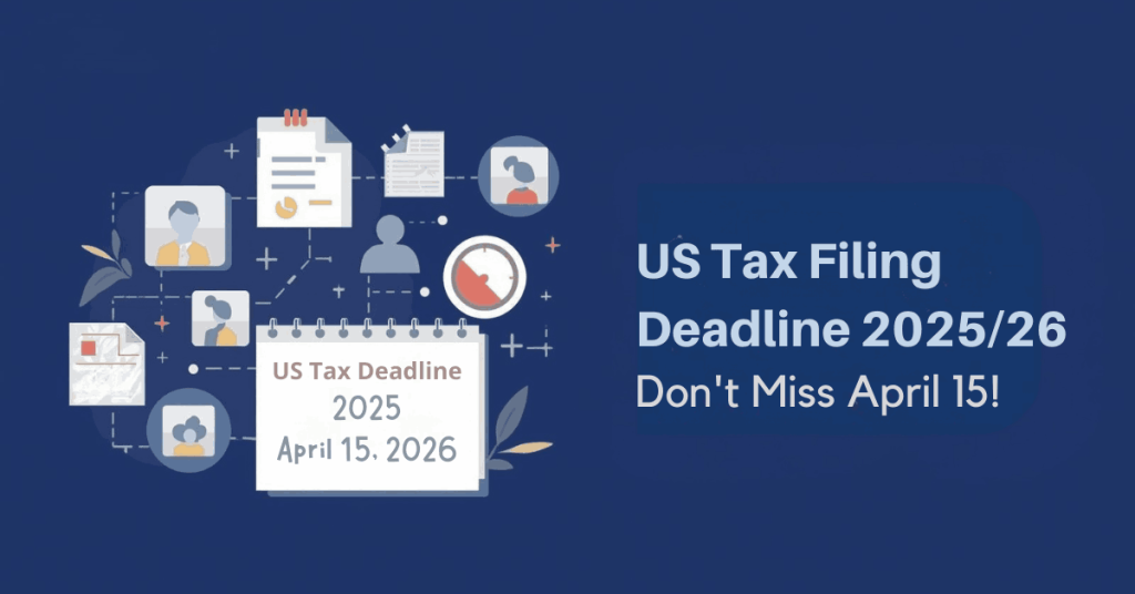 US Tax Filing Deadline 2025 (File in 2026): Dates & Penalties